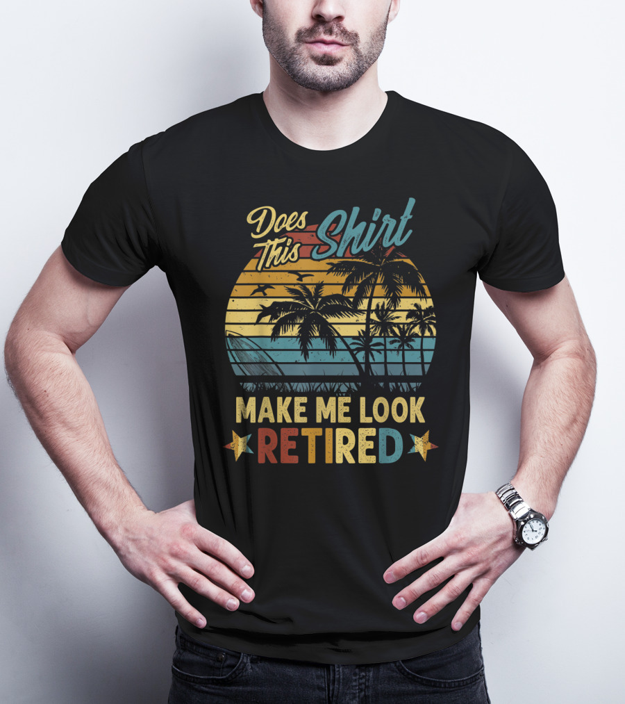 Does This Shirt Make Me Look Retired Retro Palm Beach Sunset T-Shirt