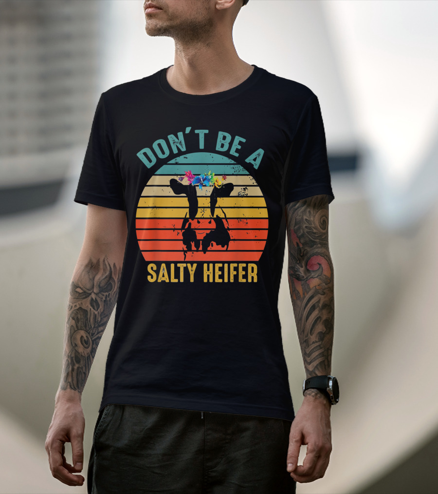 Don't Be A Salty Heifer Retro Cow With Floral Headband T-Shirt