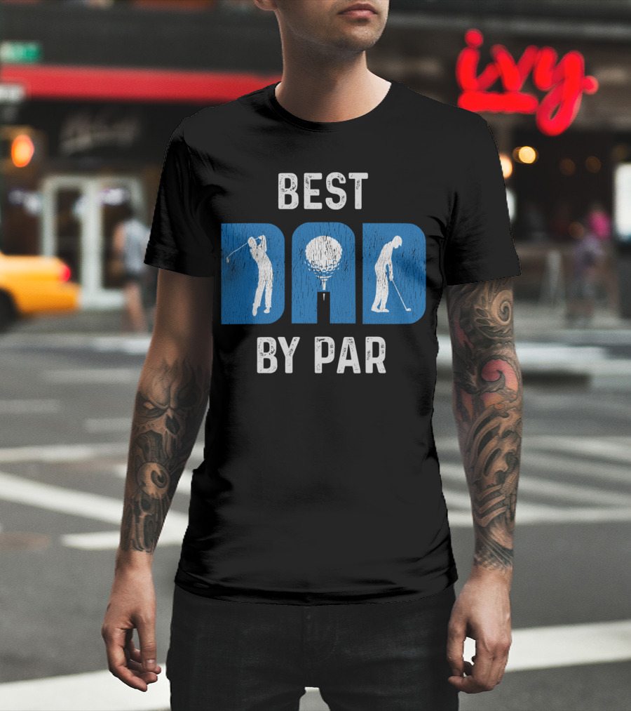 Fathers Day Best Dad By Par Golf T-Shirt