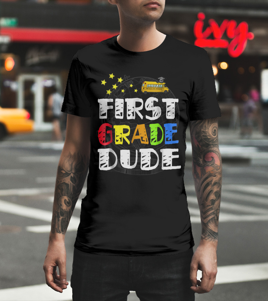 First Grade Dude Funny 1st Grade Back To School Stars School Bus T-Shirt