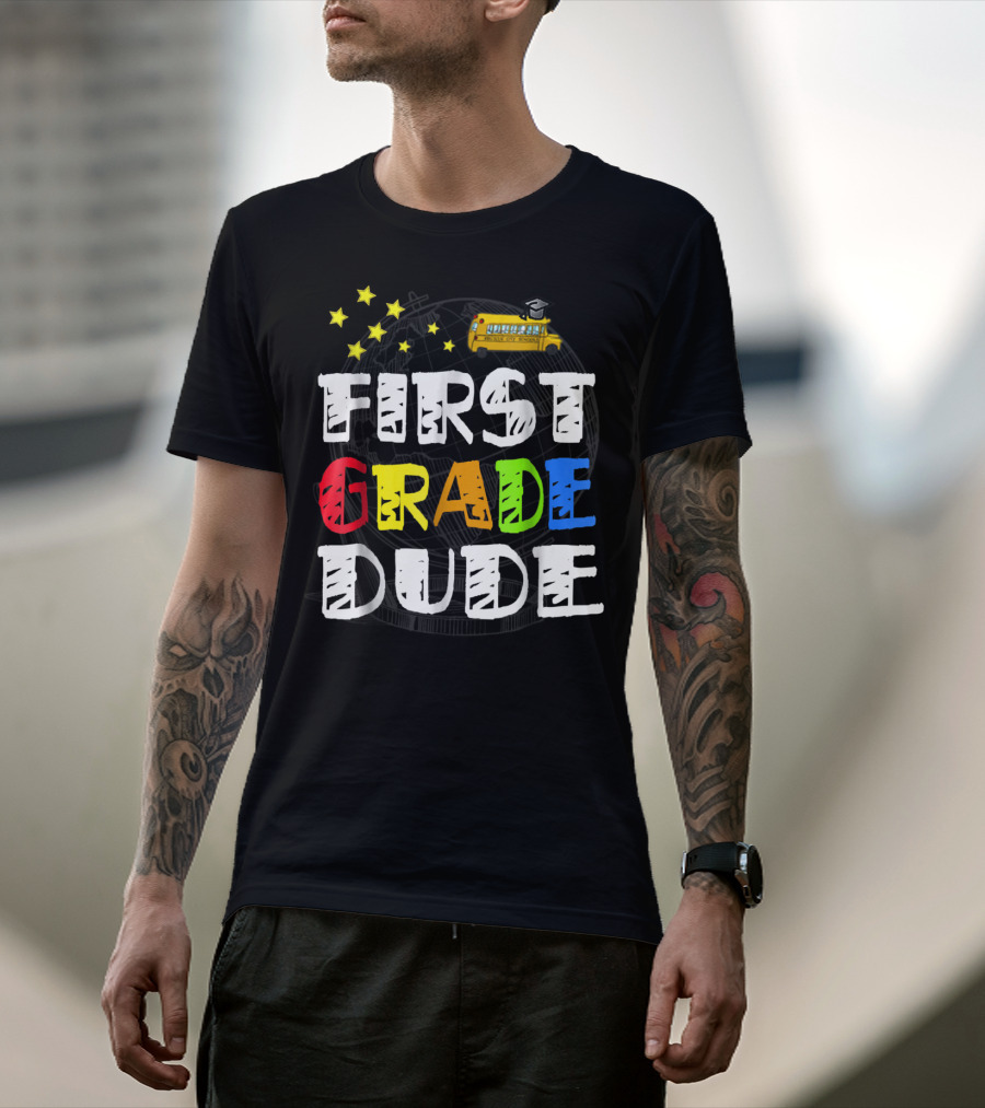 First Grade Dude Funny 1st Grade Back To School Stars School Bus T-Shirt