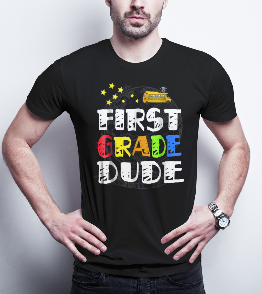 First Grade Dude Funny 1st Grade Back To School Stars School Bus T-Shirt