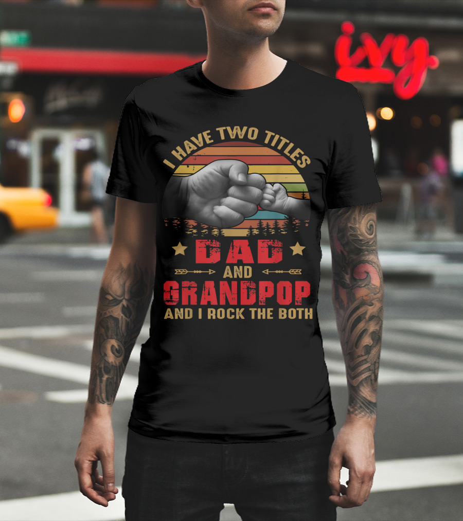 I Have Two Titles Dad And Grandpop Fist Bump Sunset T-Shirt