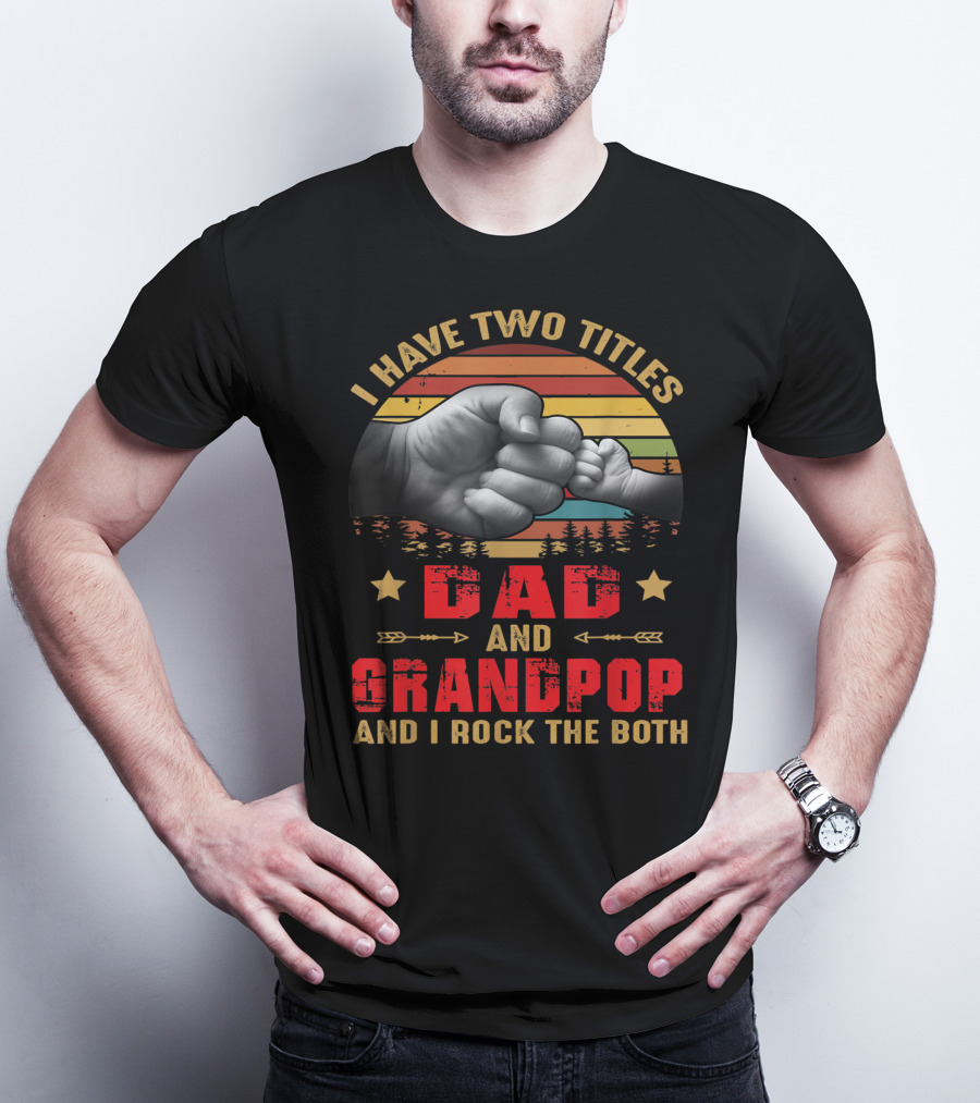 I Have Two Titles Dad And Grandpop Fist Bump Sunset T-Shirt
