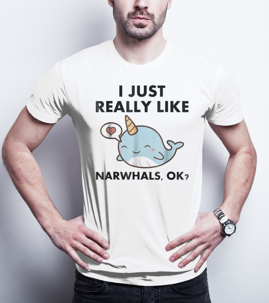 I Just Really Like Narwhals Ok Cute Funny Narwhal With Heart T-Shirt