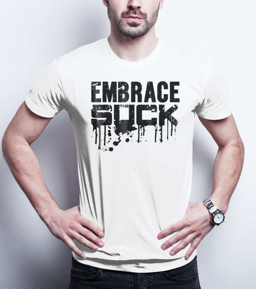Embrace The Suck Grunge Typography Military T-Shirt