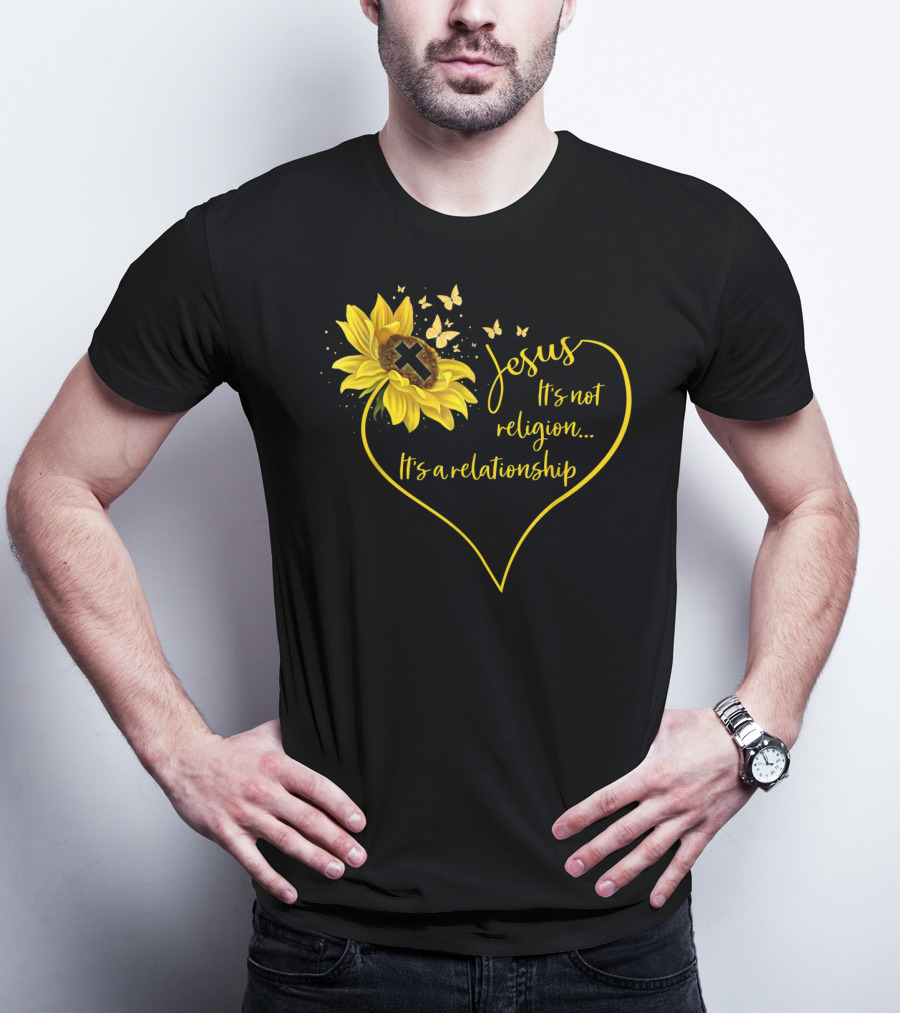 Jesus It's Not Religion It's A Relationship Sunflower Heart Cross Butterflies T-Shirt