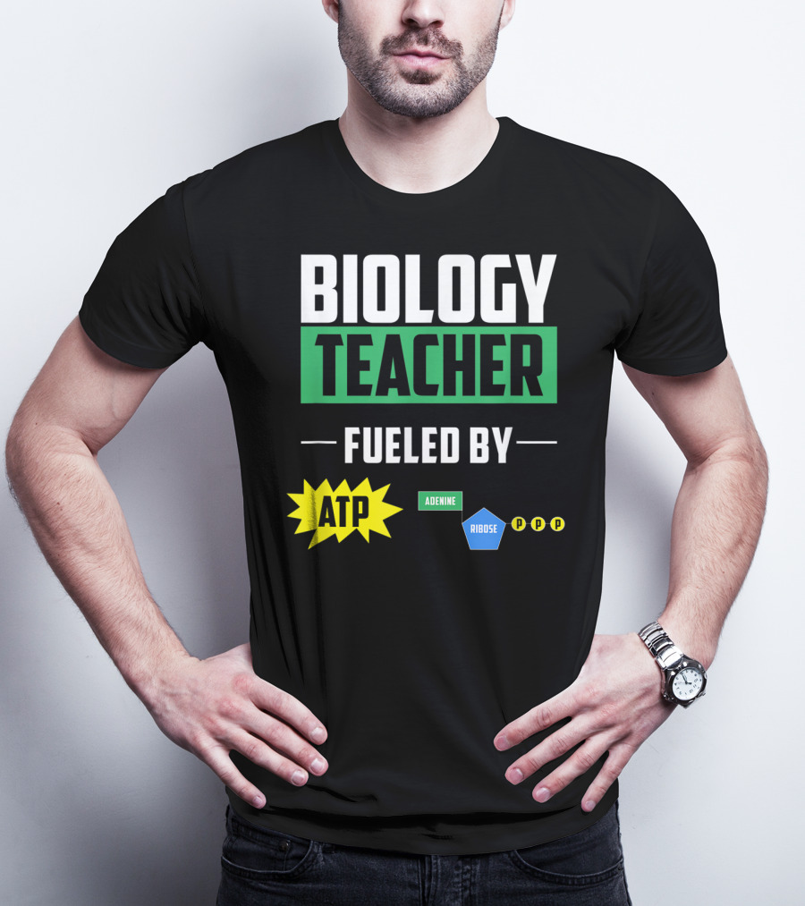 Biology Teacher Fueled By ATP Adenine Ribose Chemistry Teacher T-Shirt