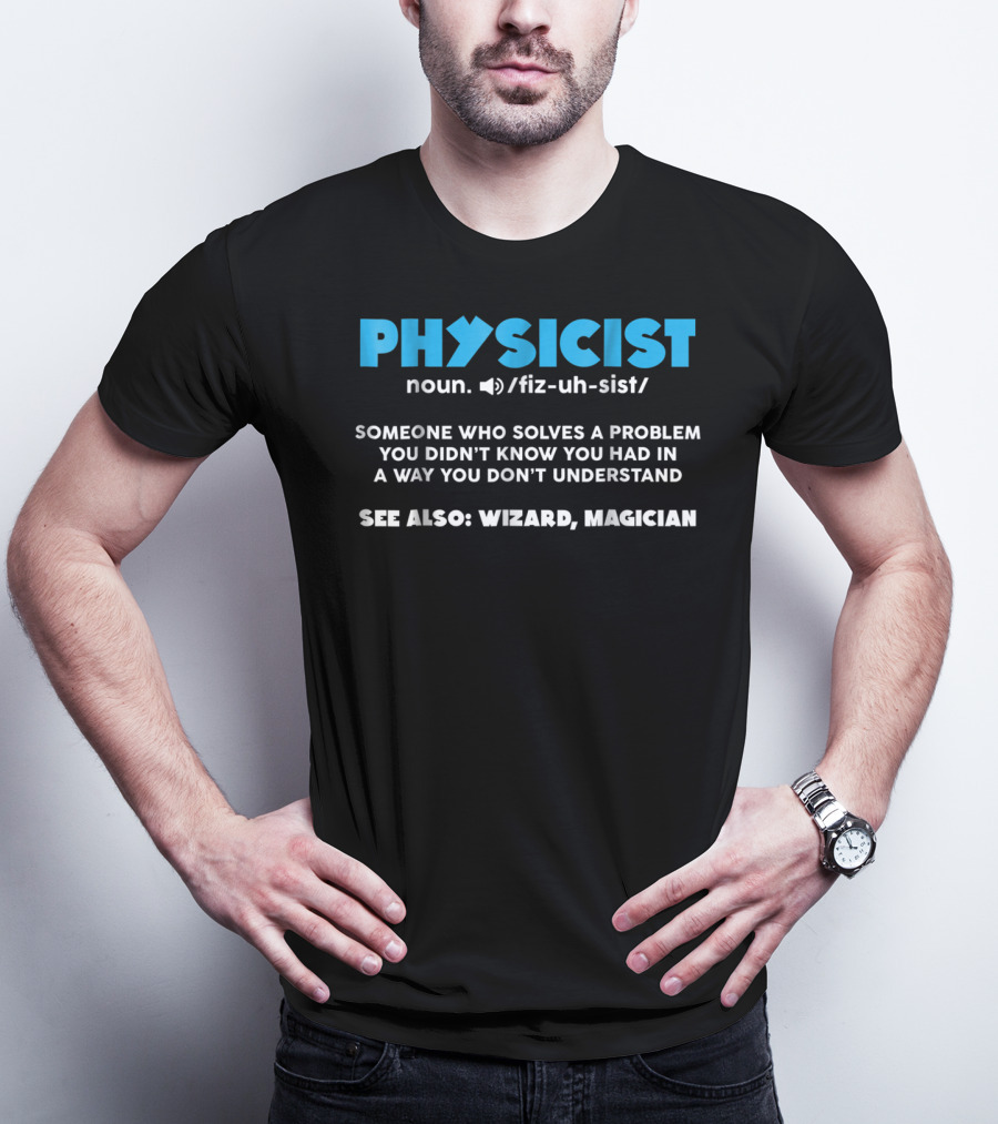 Physicist Noun Funny Definition Wizard Magician Scientist Physics T-Shirt