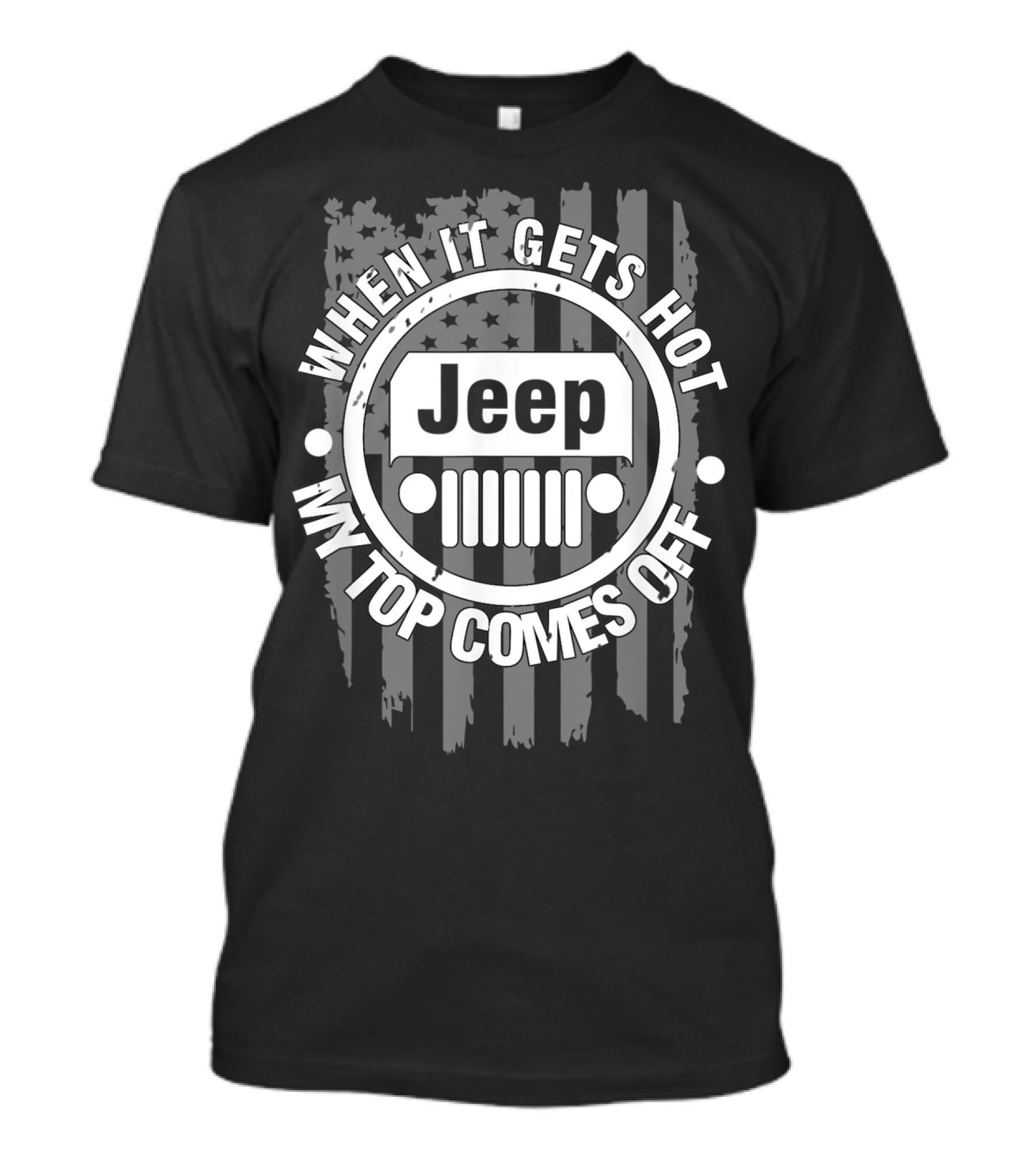 When It Gets Hot My Top Comes Off Jeep Flag T-Shirt