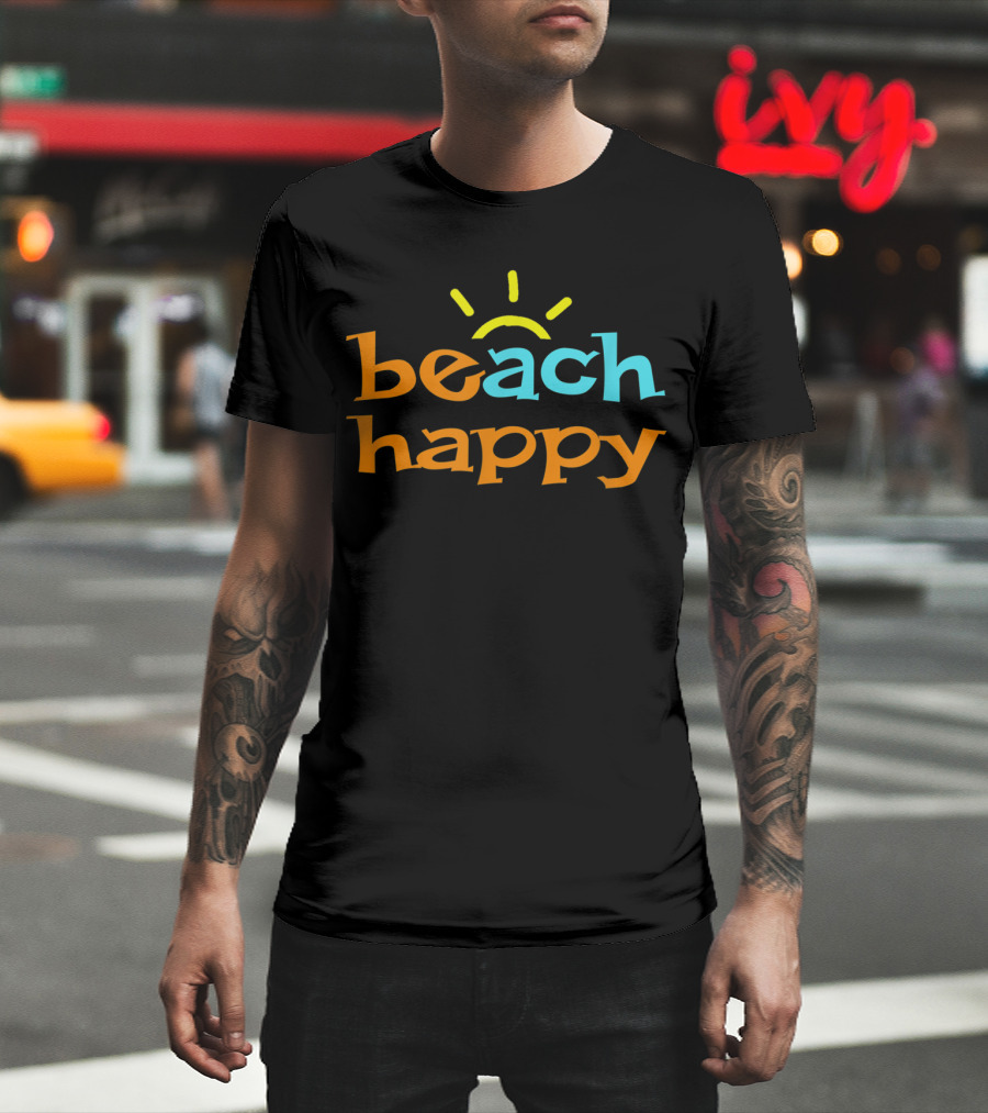 Beach Happy Fun In The Sun Beach Happy T-Shirt