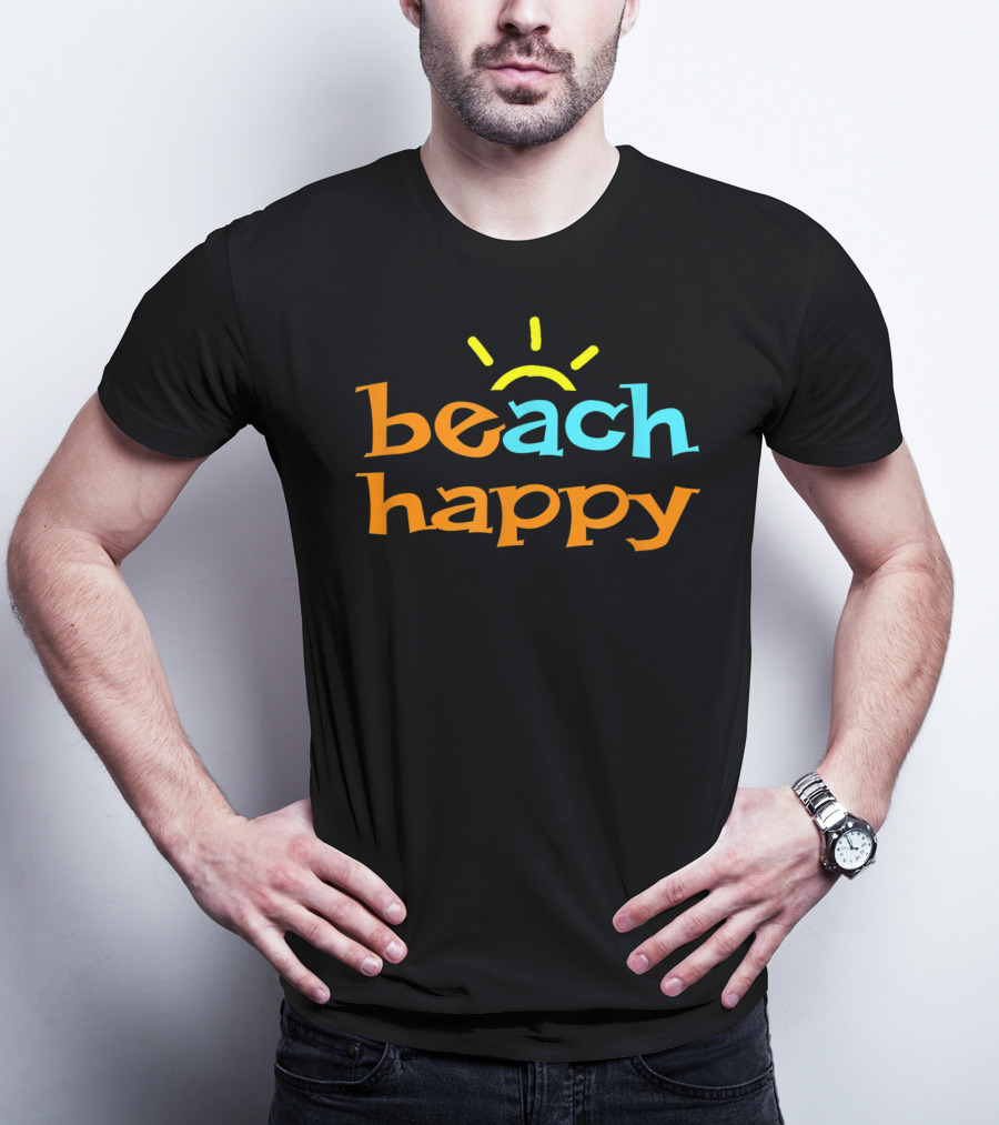 Beach Happy Fun In The Sun Beach Happy T-Shirt
