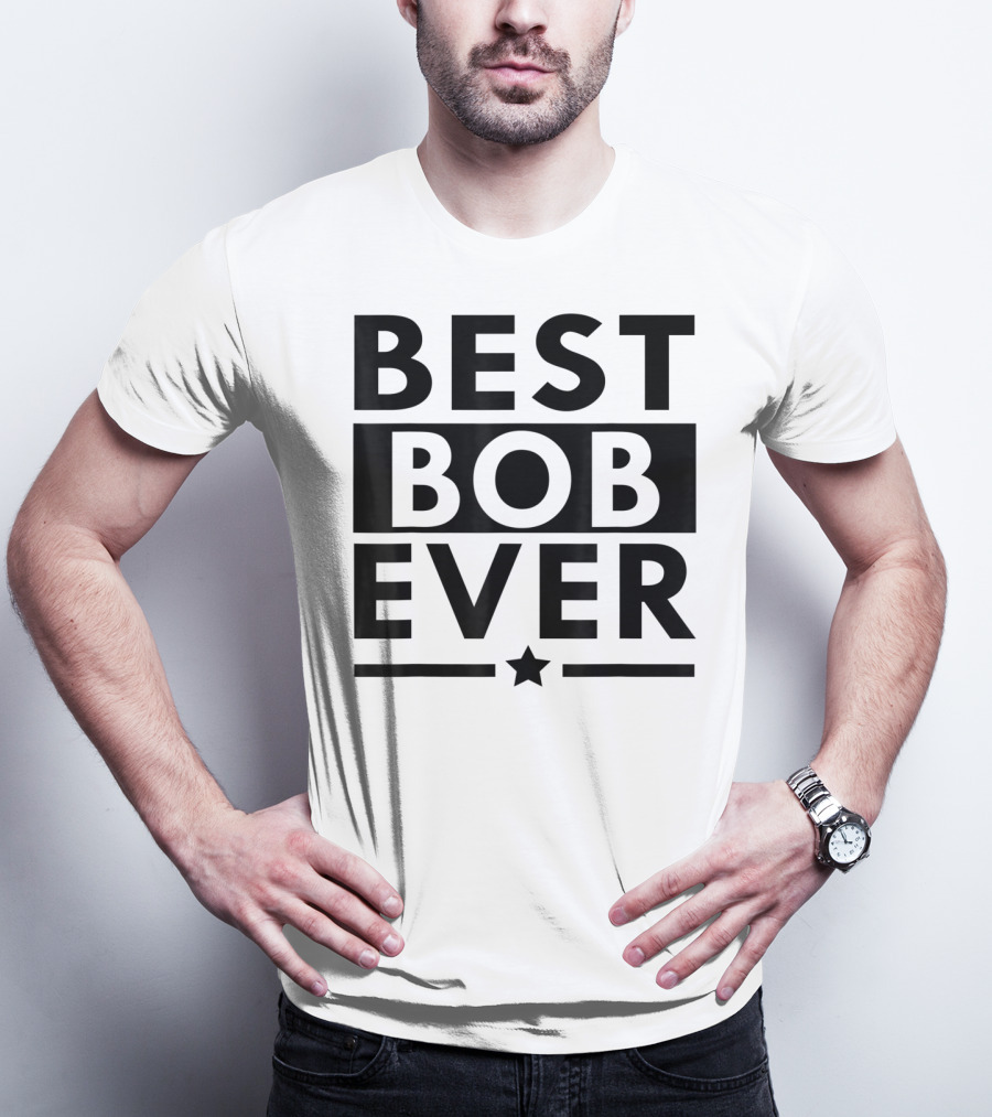 BEST BOB EVER FUNNY PERSONALIZED NAME STAR T-Shirt