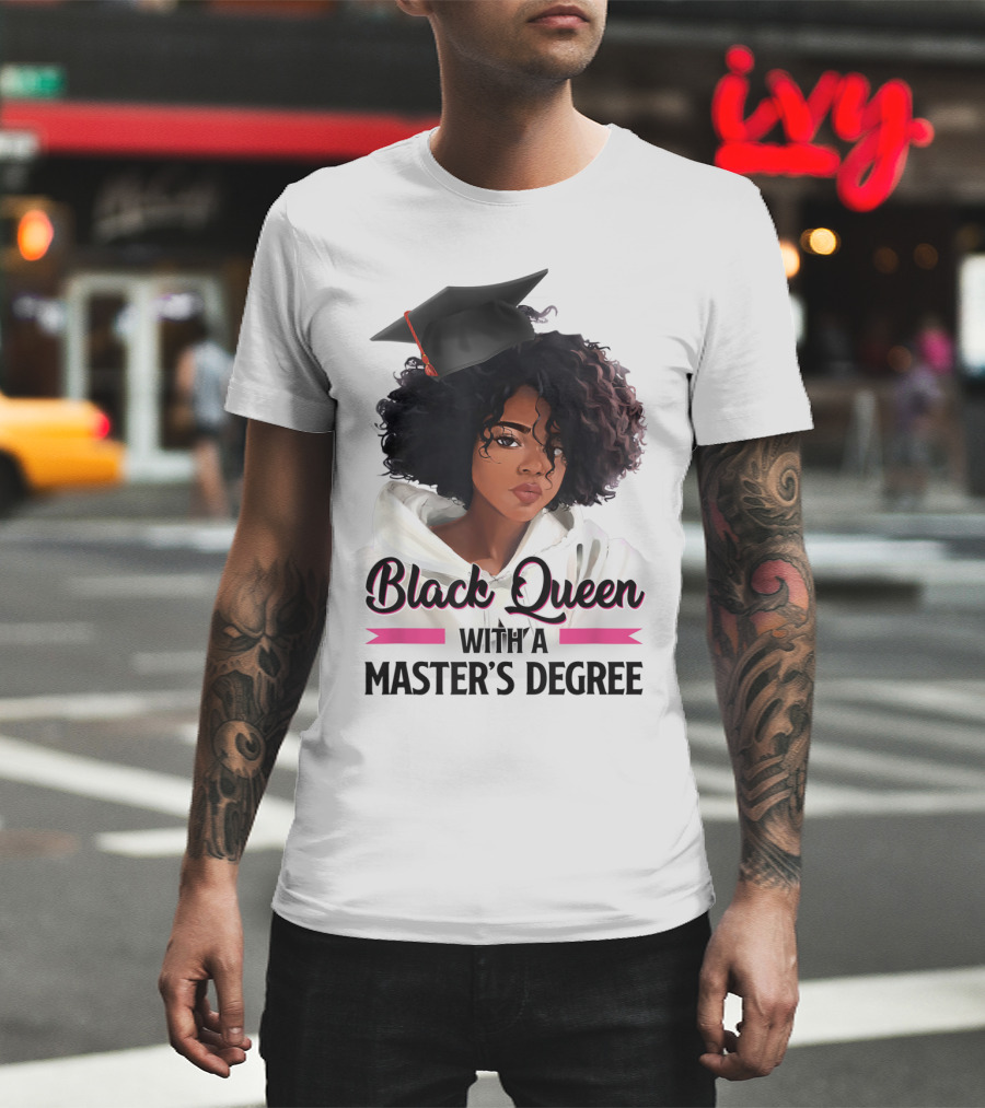 Black Queen With A Master's Degree Graduation T-Shirt