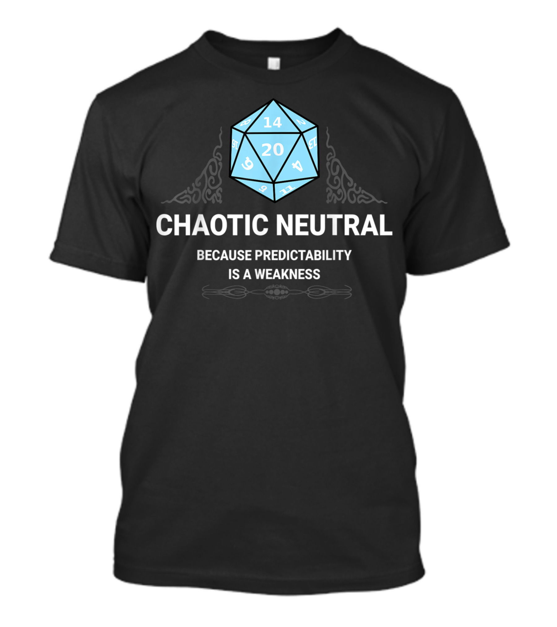 Chaotic Neutral Because Predictability Is A Weakness D20 Dice Fantasy Gamer Roleplay T-Shirt