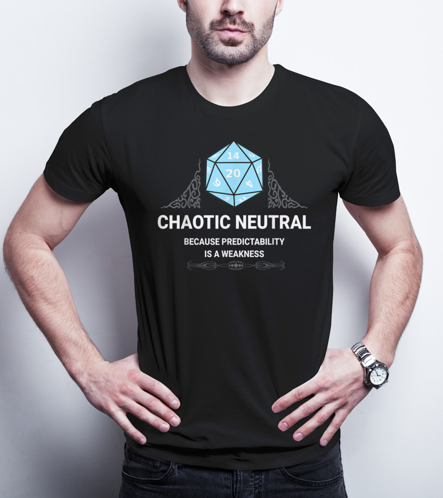 Chaotic Neutral Because Predictability Is A Weakness D20 Dice Fantasy Gamer Roleplay T-Shirt