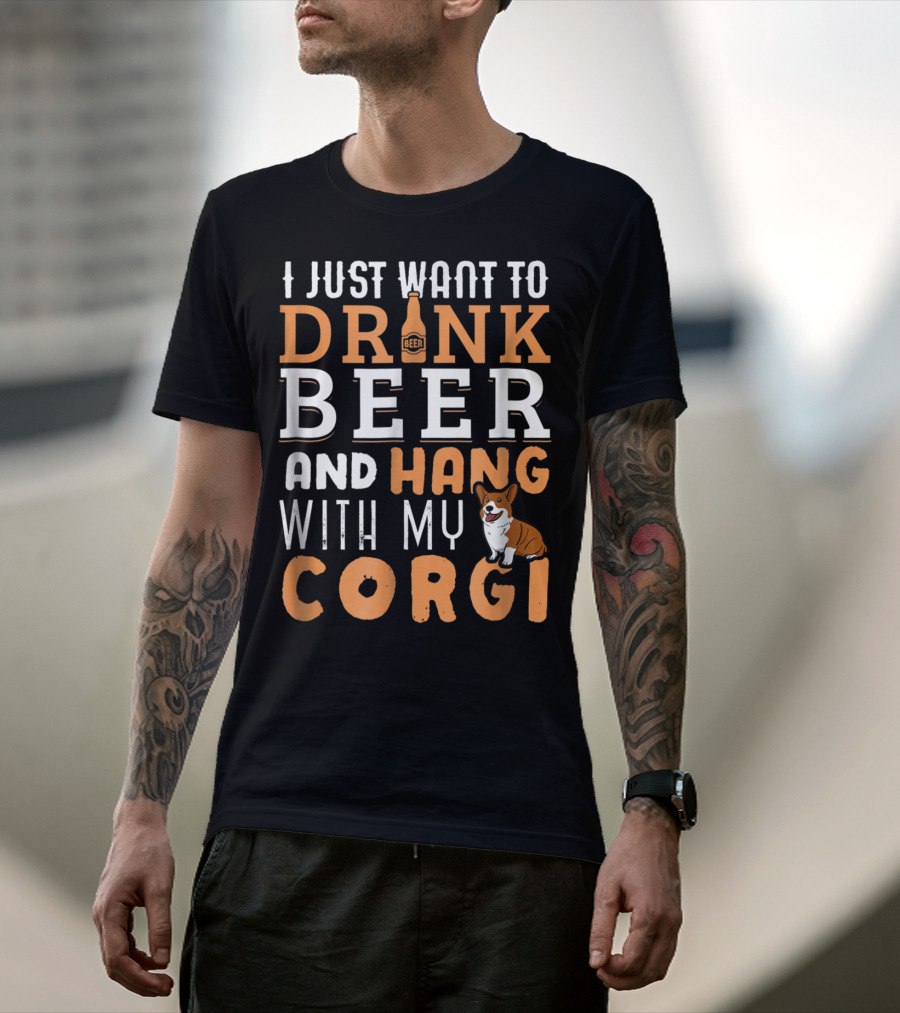 I Just Want To Drink Beer And Hang With My Corgi Dog Lover Father's Day T-Shirt