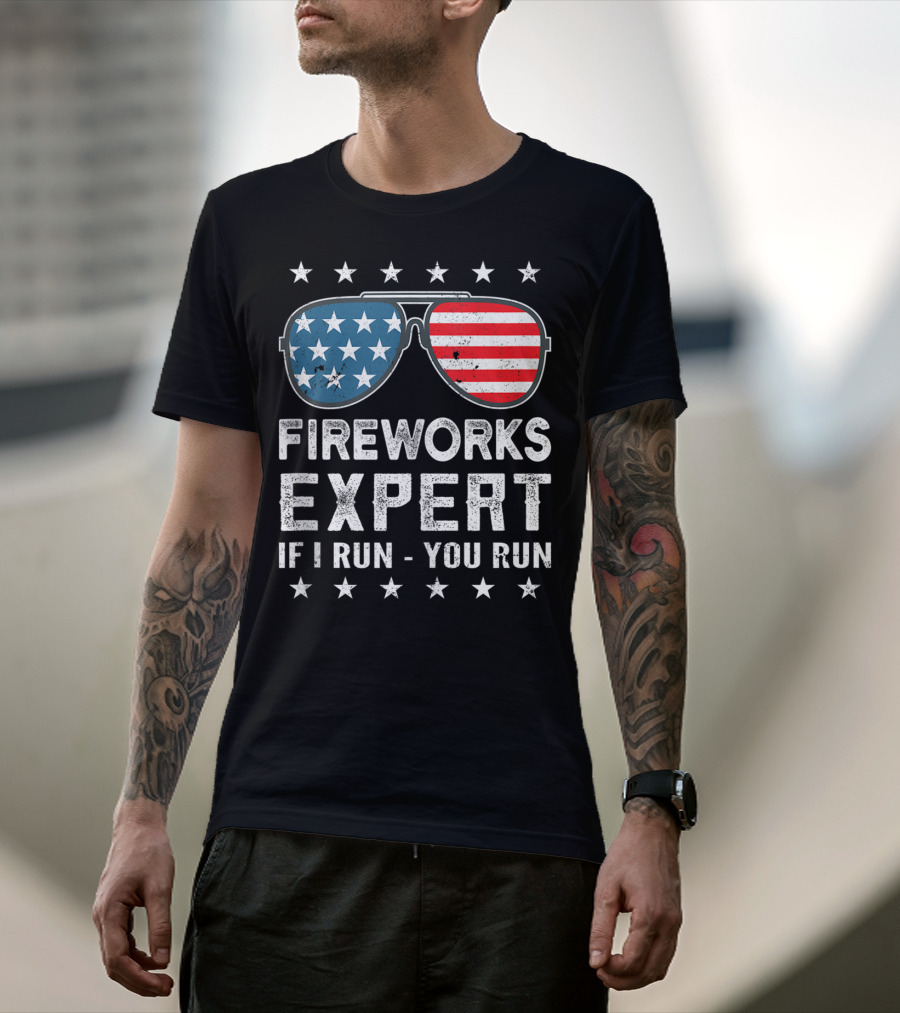 Fireworks Expert If I Run You Run USA Stars And Stripes Sunglasses T-Shirt