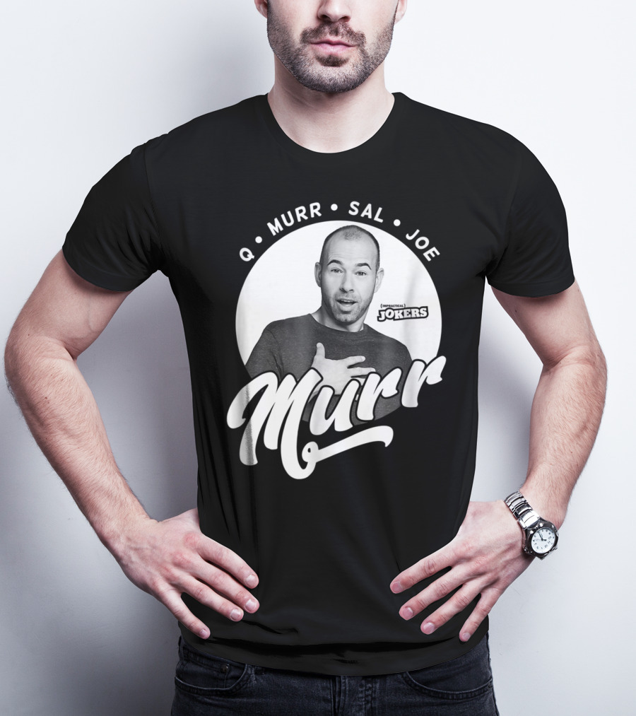 Q Murr Sal Joe Impractical Jokers Murr T-Shirt