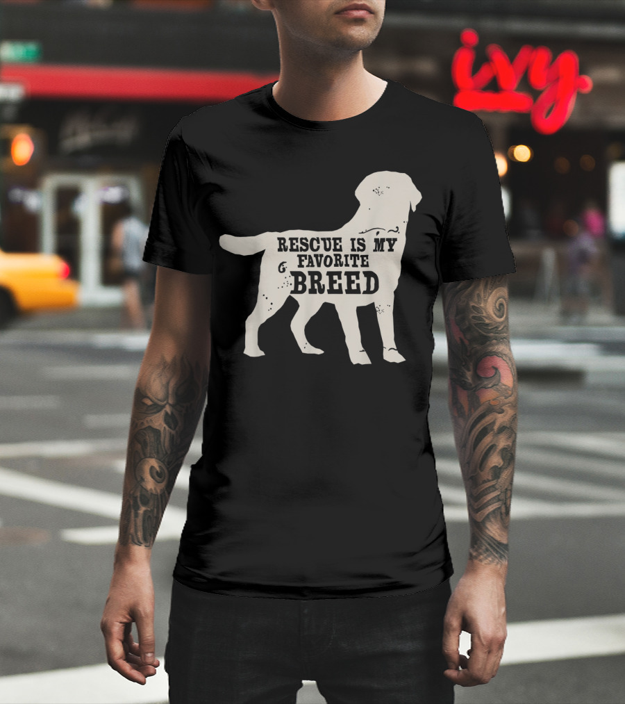 Adopt A Dog Rescue Is My Favorite Breed T-Shirt