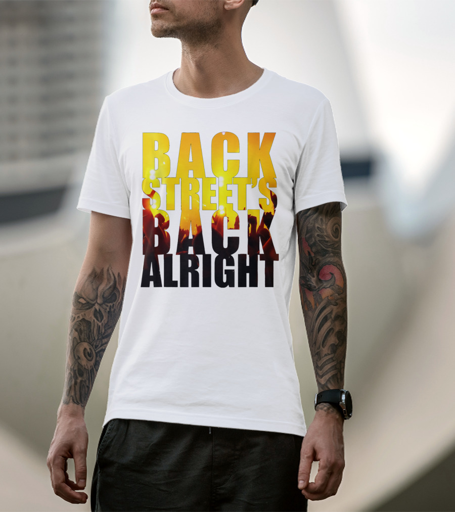 BACK STREET'S BACK ALRIGHT T-Shirt
