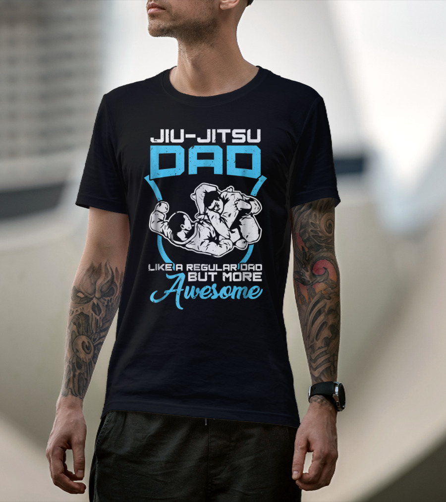Jiu Jitsu Dad Like A Regular Dad But More Awesome T-Shirt