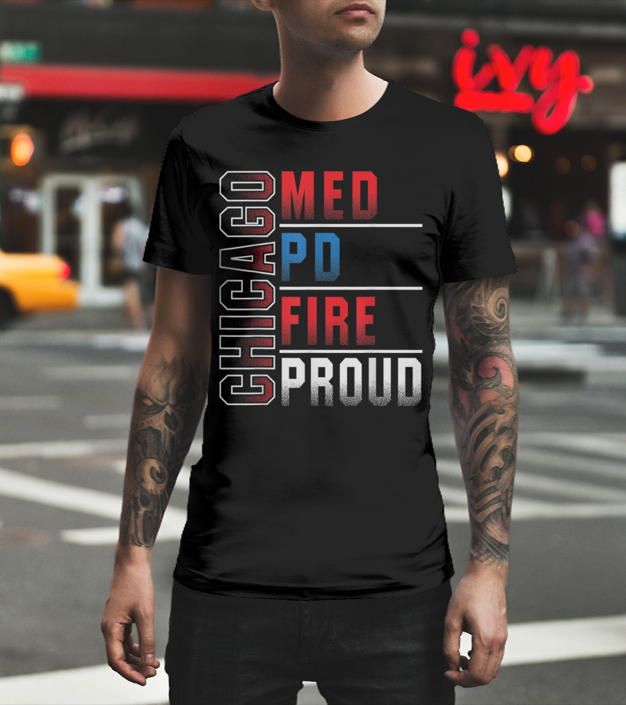Chicago Med PD Fire Proud Chicago T-Shirt