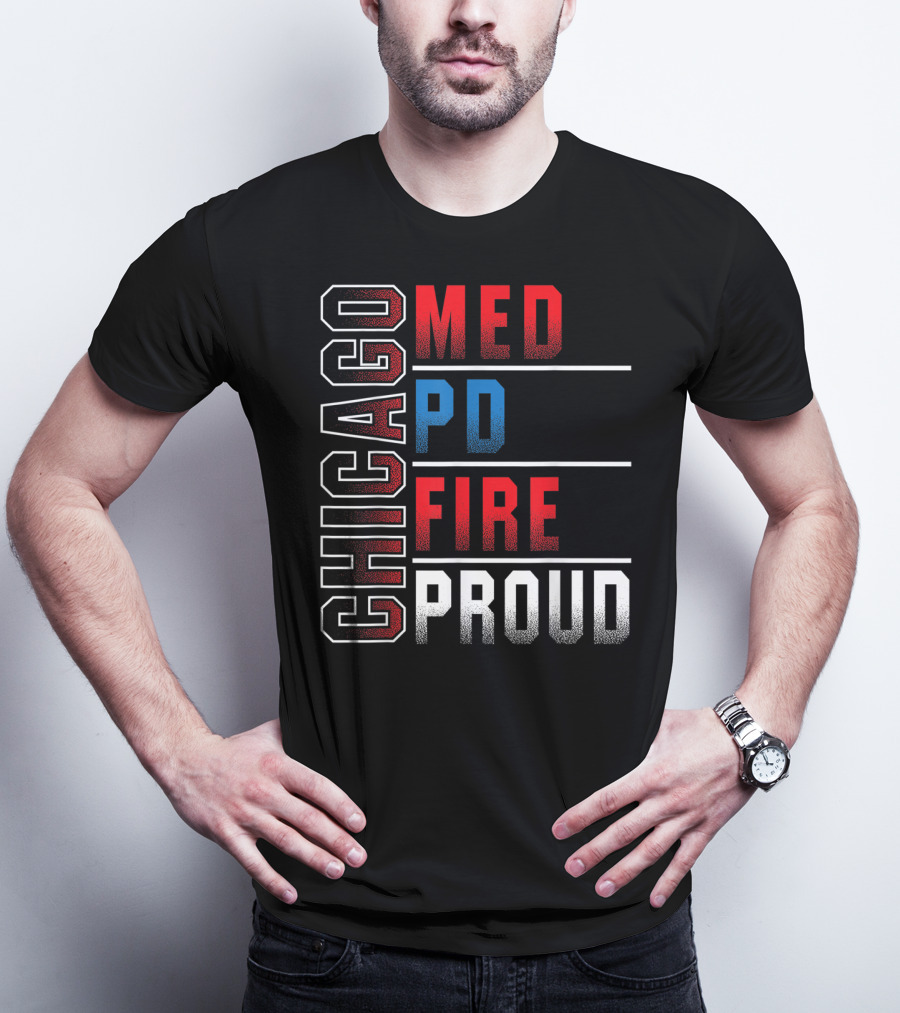 Chicago Med PD Fire Proud Chicago T-Shirt
