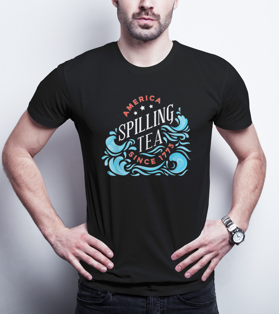 America Spilling Tea Since 1773 Funny Independence Day Waves T-Shirt