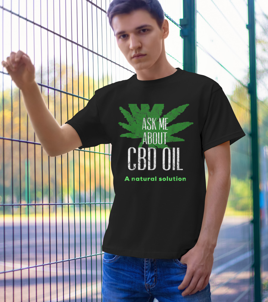ASK ME ABOUT CBD OIL A Natural Solution Leaf T-Shirt