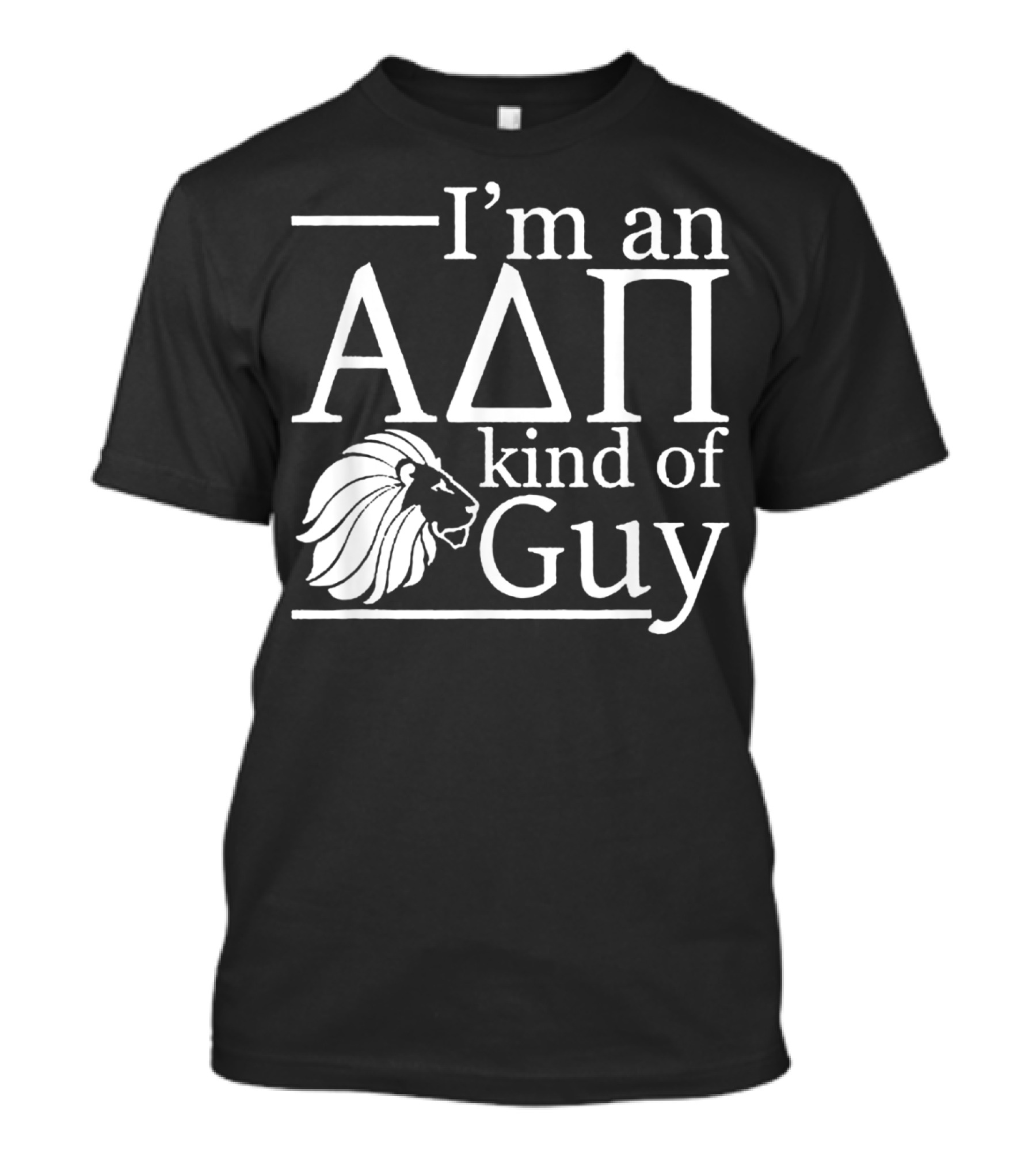 ADPi Alpha Delta Pi I'm An ADPi Kind Of Guy Lion T-Shirt