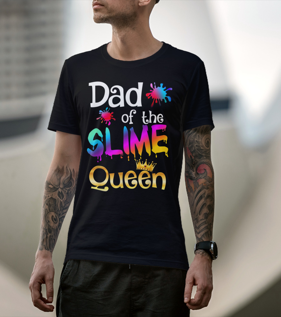 Dad Of The Slime Queen Birthday Matching Party T-Shirt