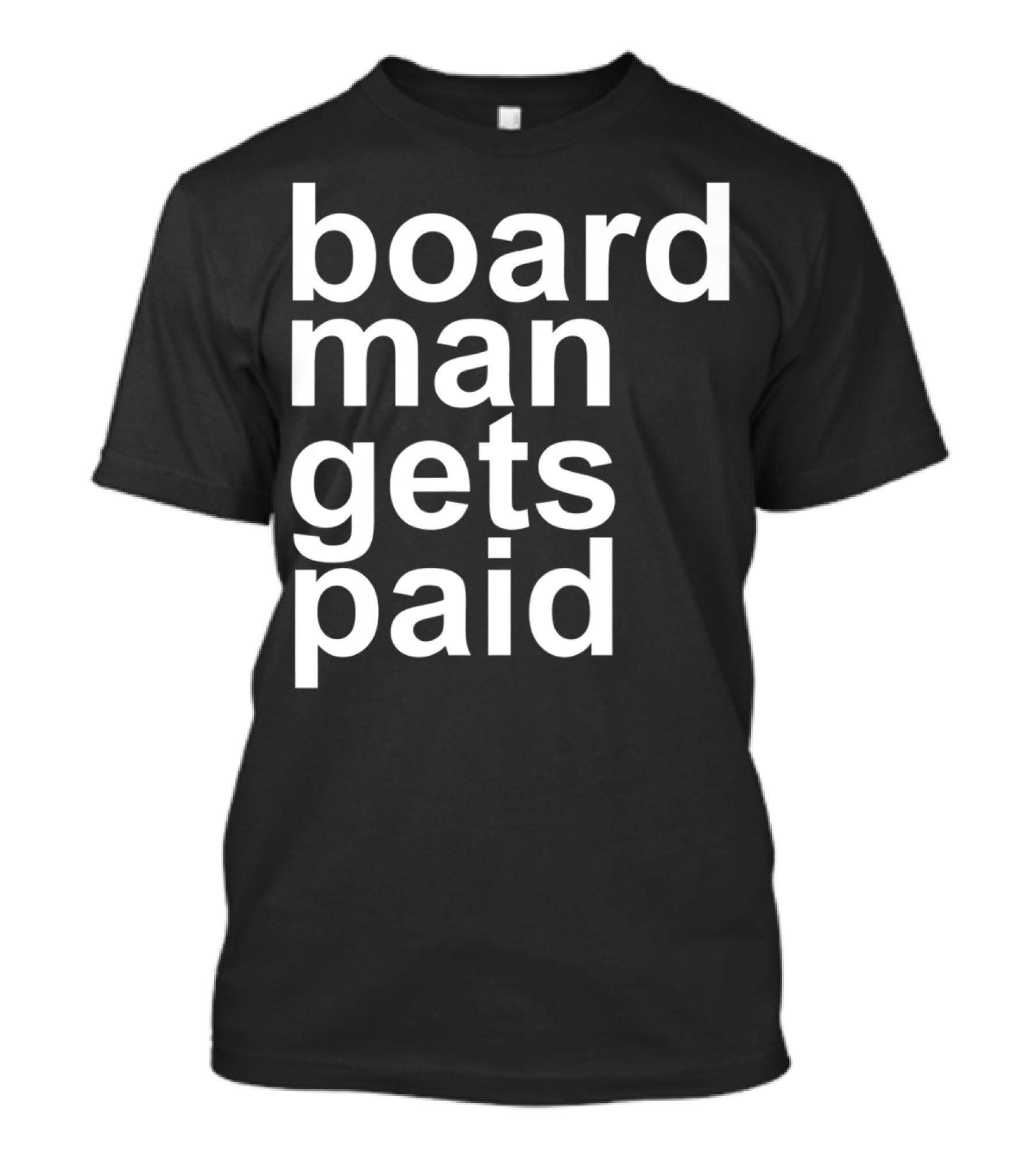 Board Man Gets Paid Funny Rebound Basketball T-Shirt