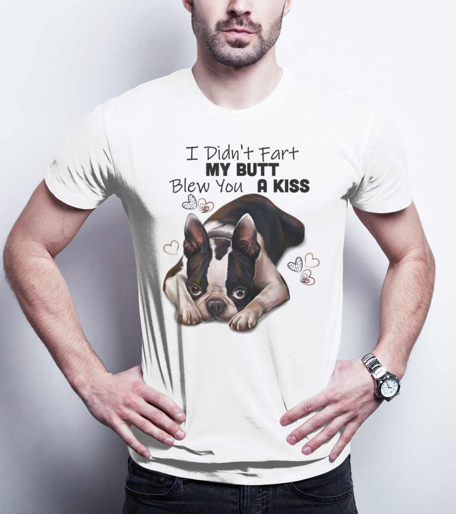 Boston Terrier I Didn't Fart My Butt Blew You A Kiss Cute Dog Humor Hearts T-Shirt