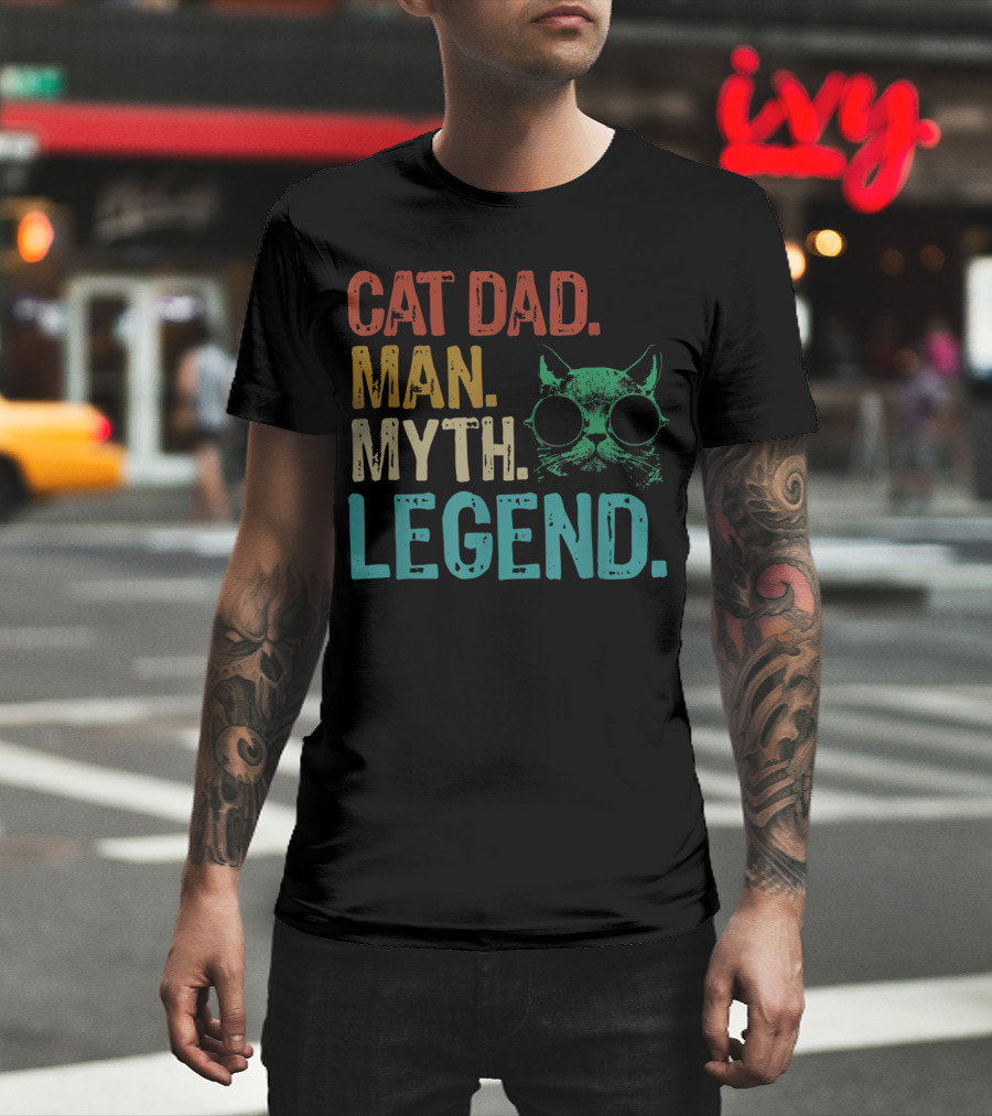 Cat Dad Man Myth Legend Cat Father Cat Lover Daddy T-Shirt
