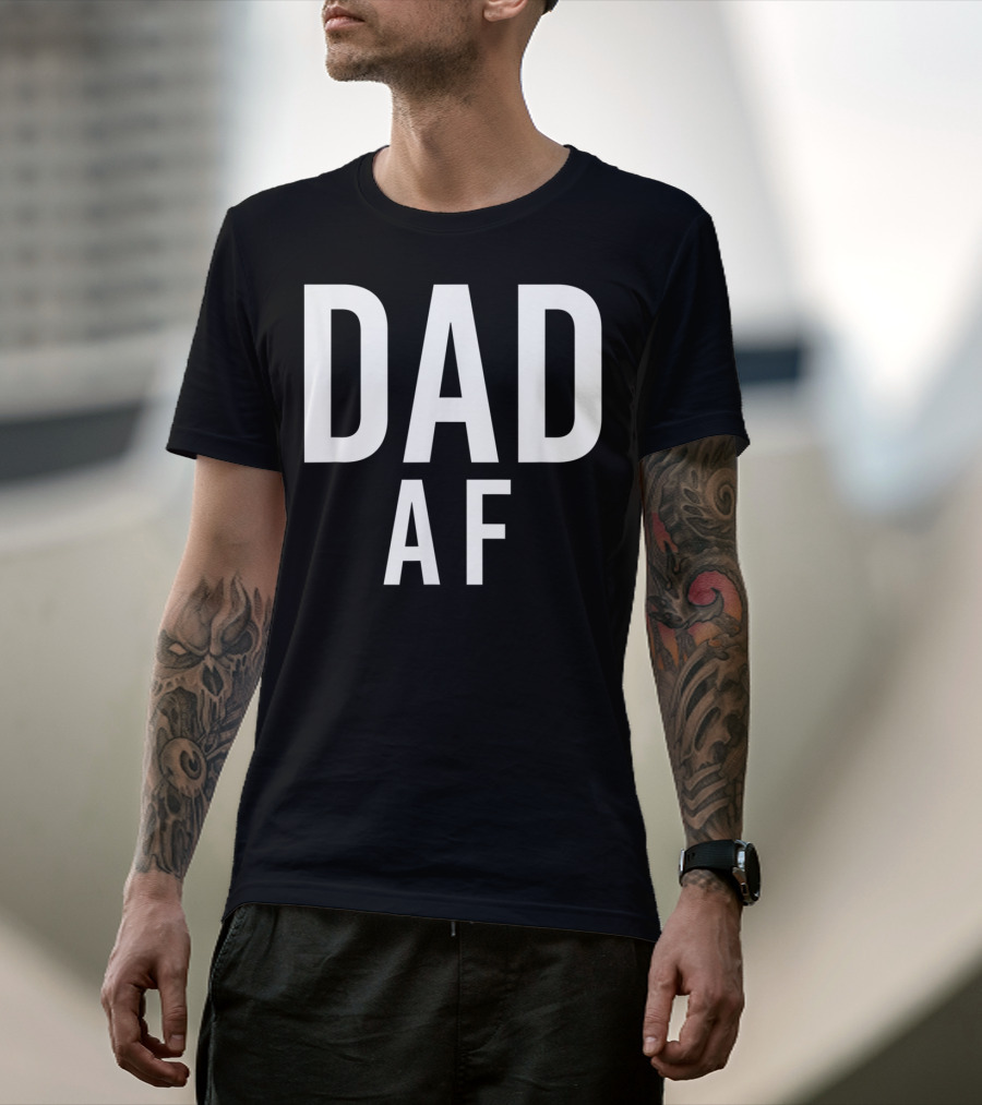 DAD AF Bold Statement Black And White Typography T-Shirt