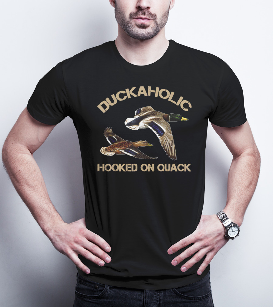 Duckaholic Hooked On Quack Father's Day Hunter Mallard Addiction T-Shirt