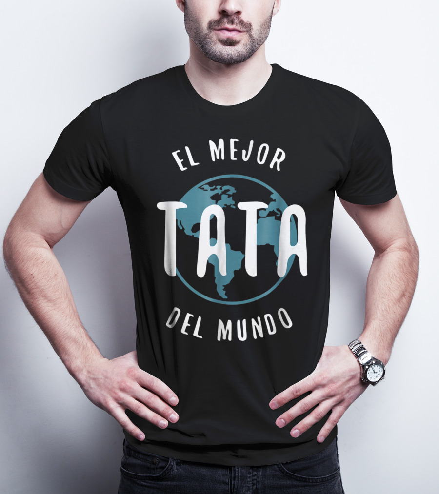 El Mejor Tata Del Mundo Father's Day Love Proud Papa Global T-Shirt