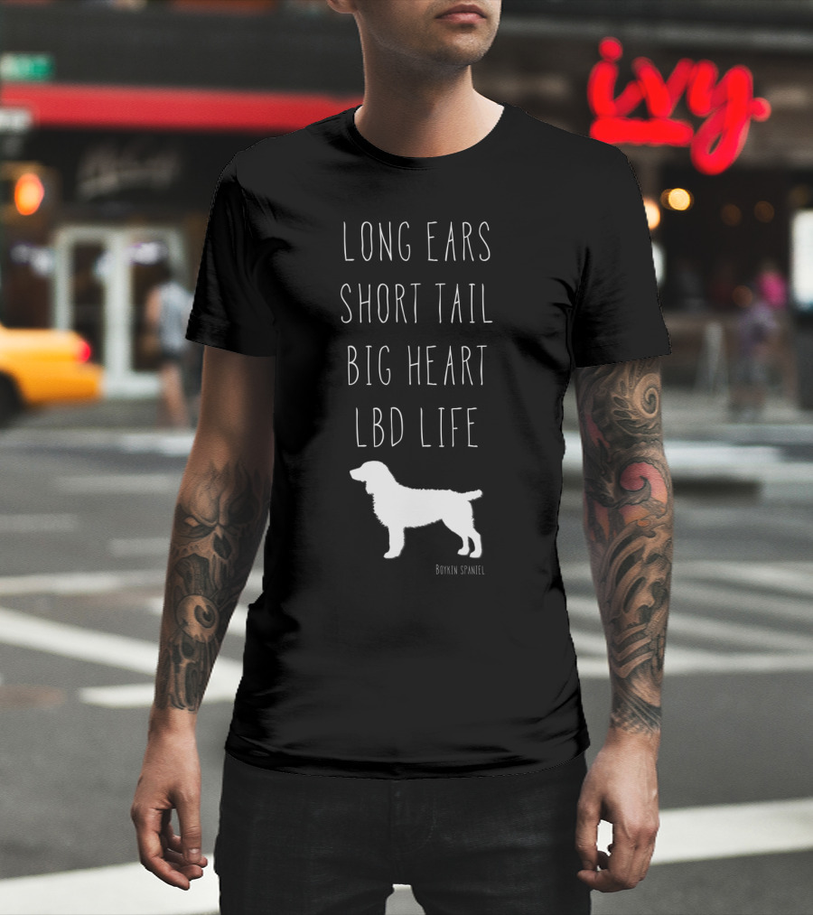 Long Ears Short Tail Big Heart LBD Life Boykin Spaniel T-Shirt