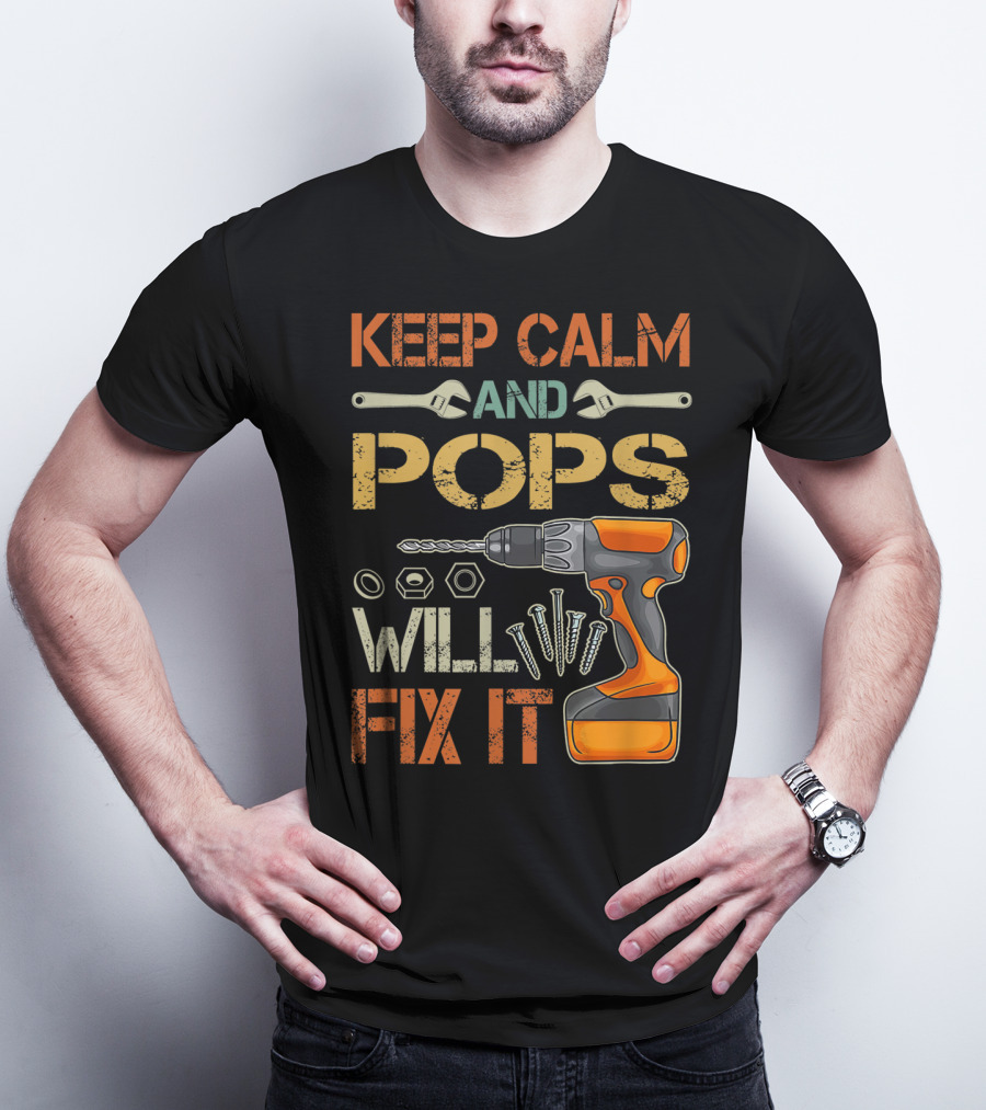 Keep Calm And Pops Will Fix It With Drill And Tools T-Shirt
