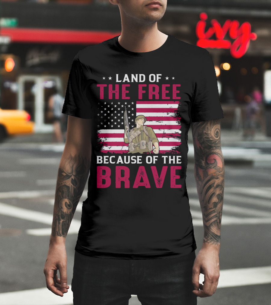 Land Of The Free Because Of The Brave American Flag Soldier T-Shirt