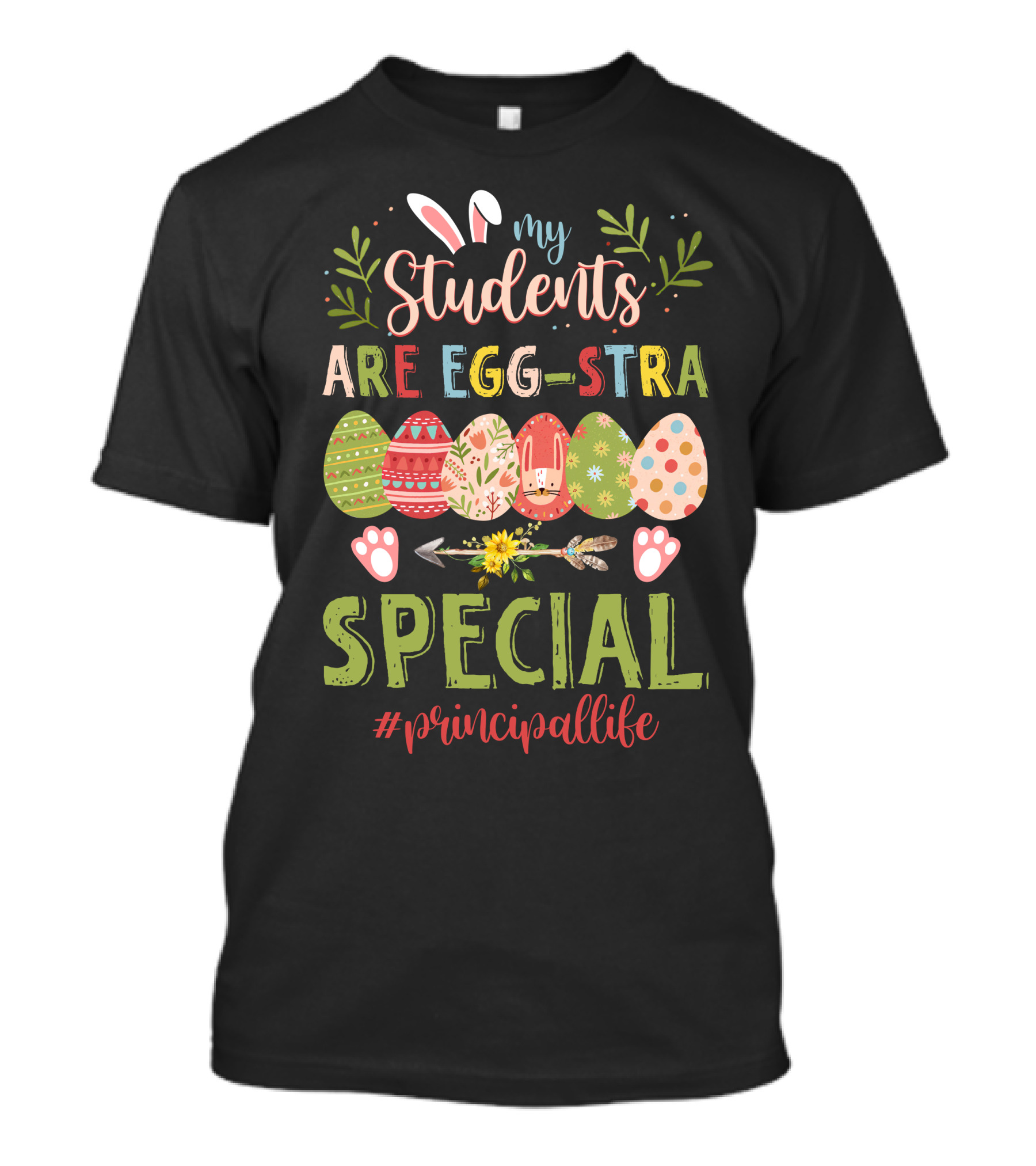 My Students Are Egg-stra Special #principallife T-Shirt