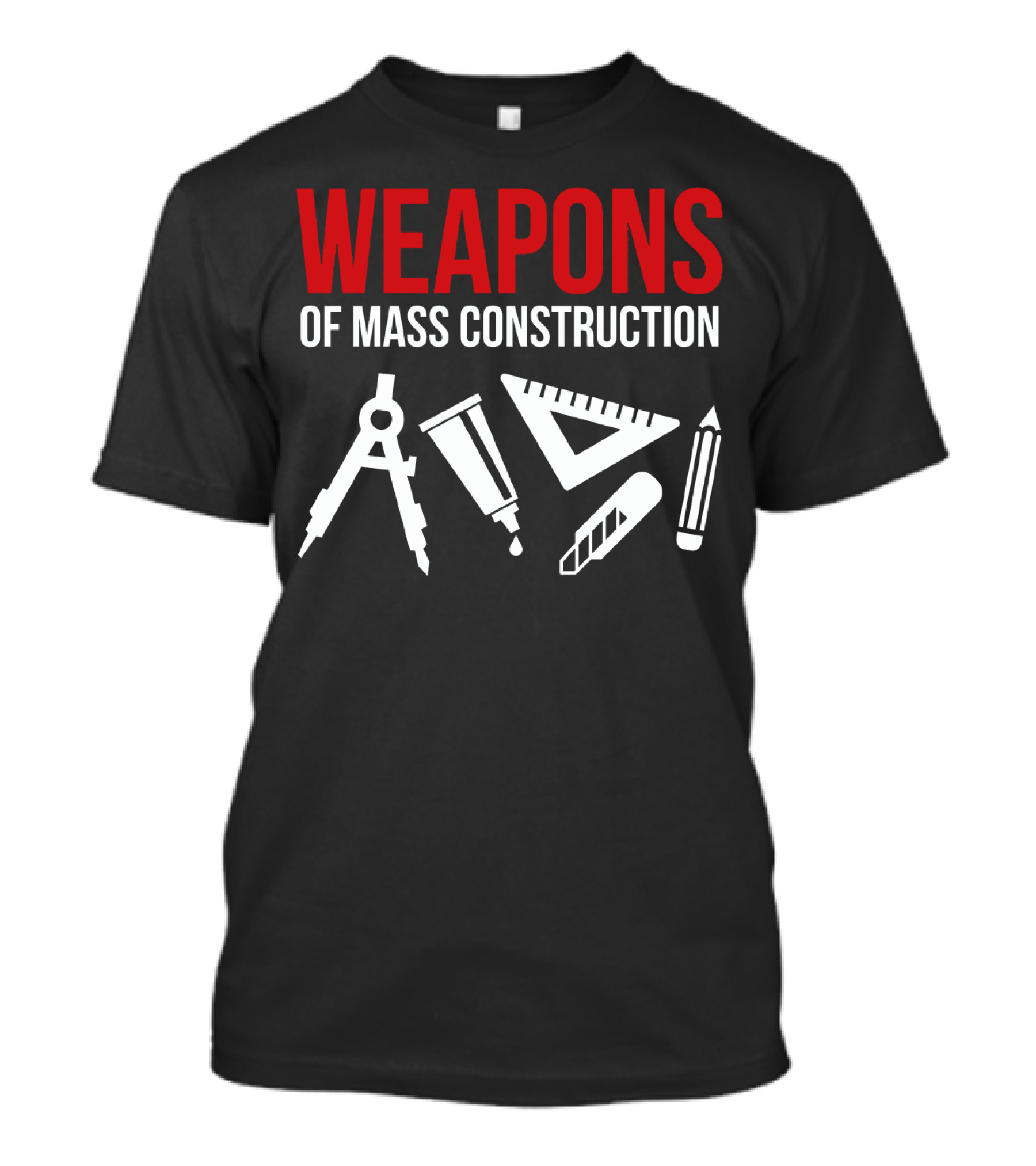 Architectural Tools Weapons Of Mass Construction Compass Pencil Ruler T-Shirt