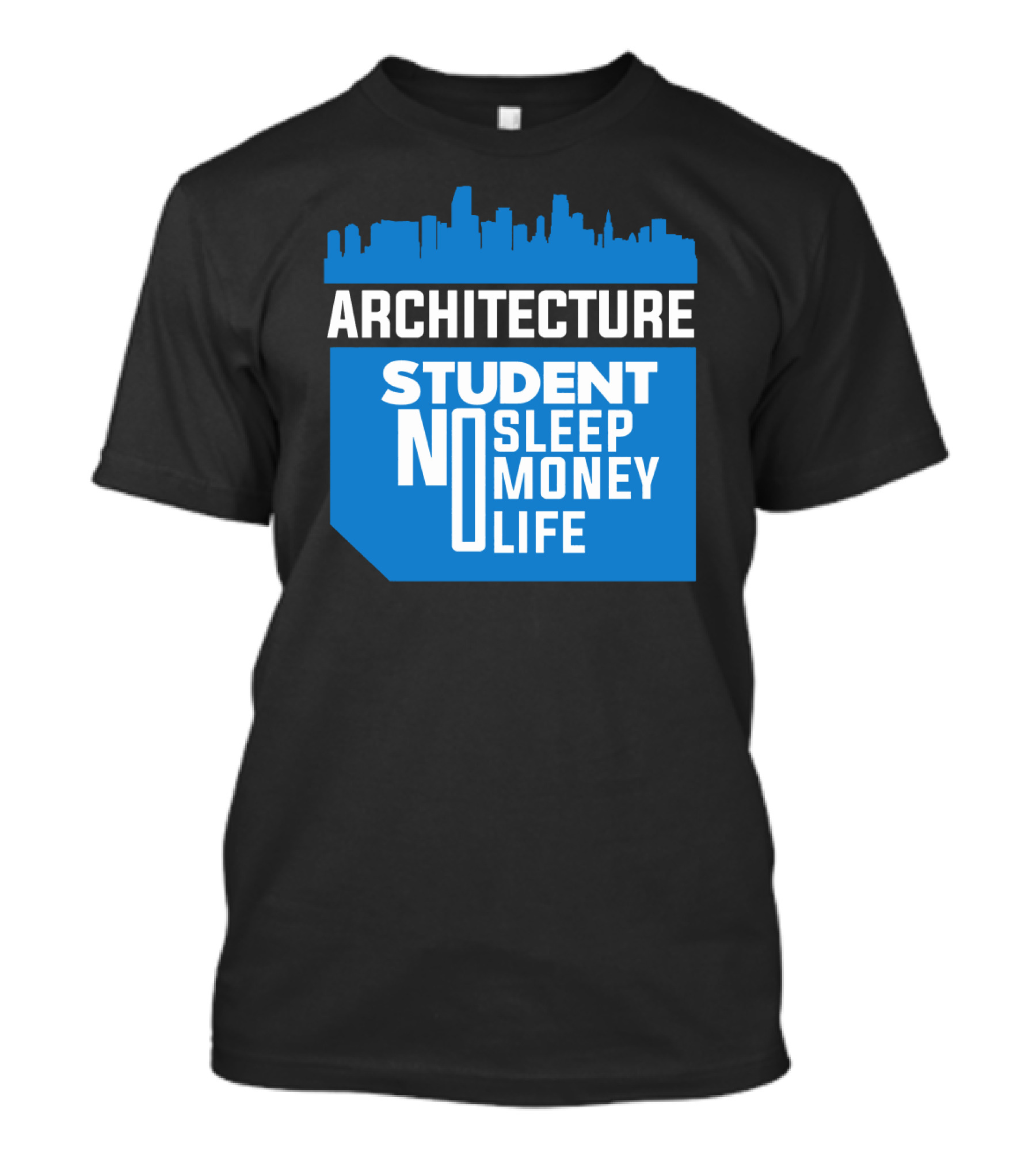 Architecture Student Life No Sleep No Money City Skyline T-Shirt