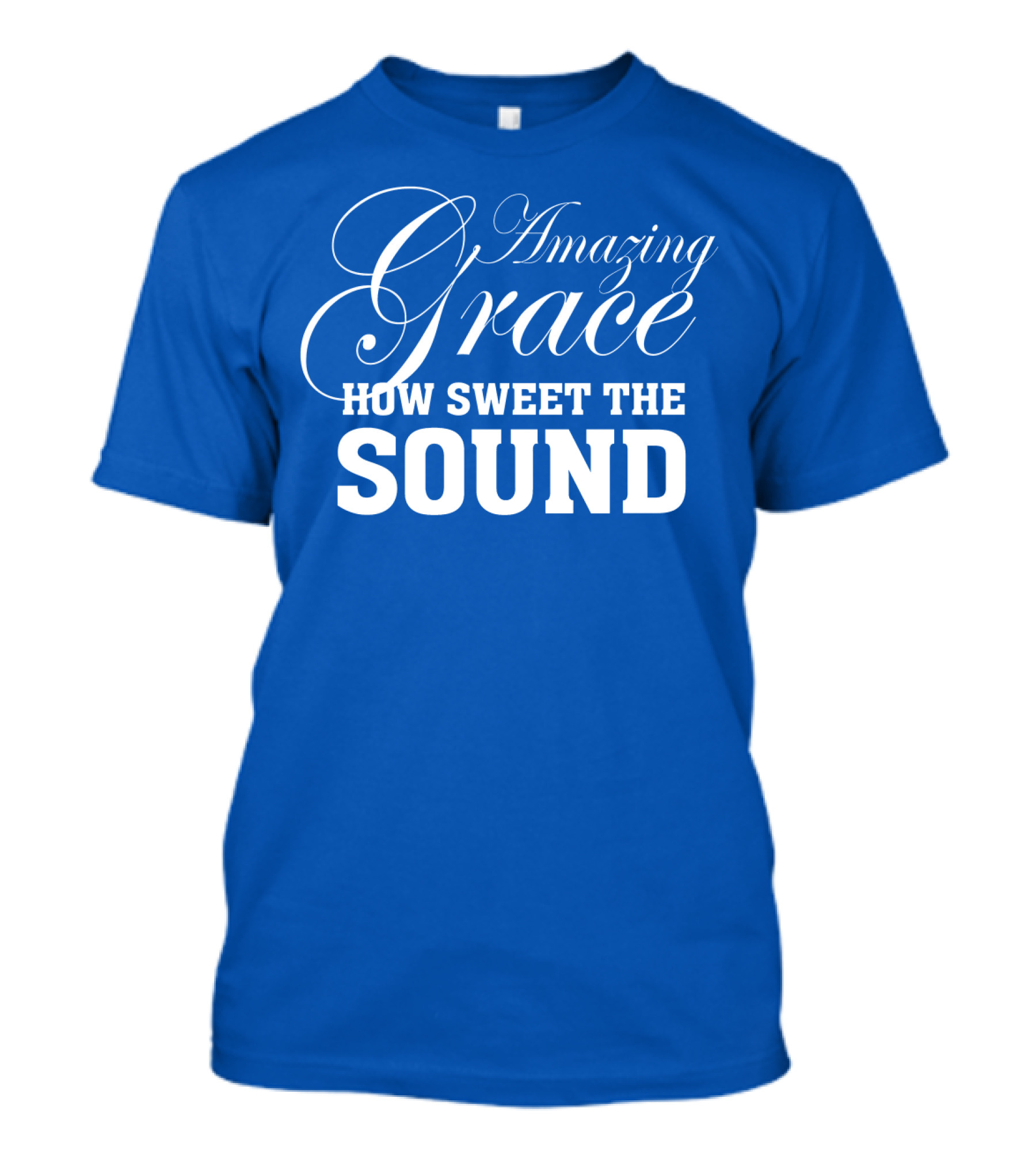 Amazing Grace How Sweet The Sound Classic Typography T-Shirt