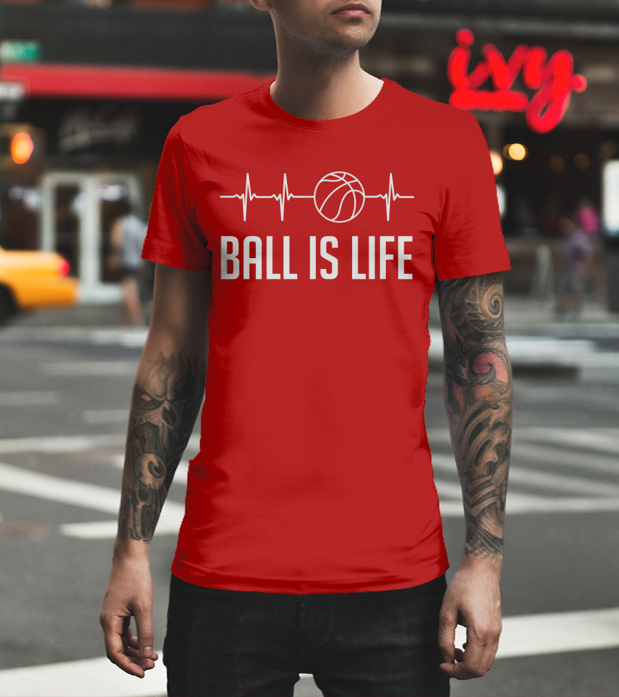 Ball Is Life Basketball Heartbeat T-Shirt