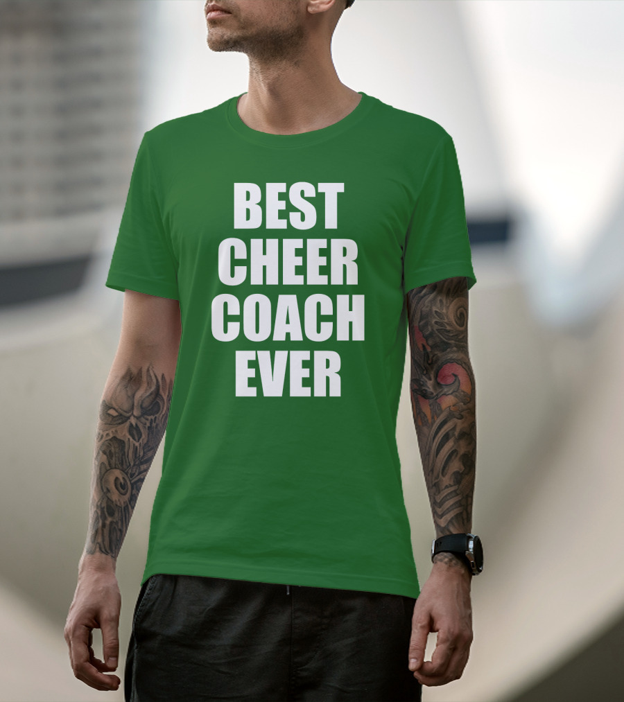 BEST CHEER COACH EVER T-Shirt