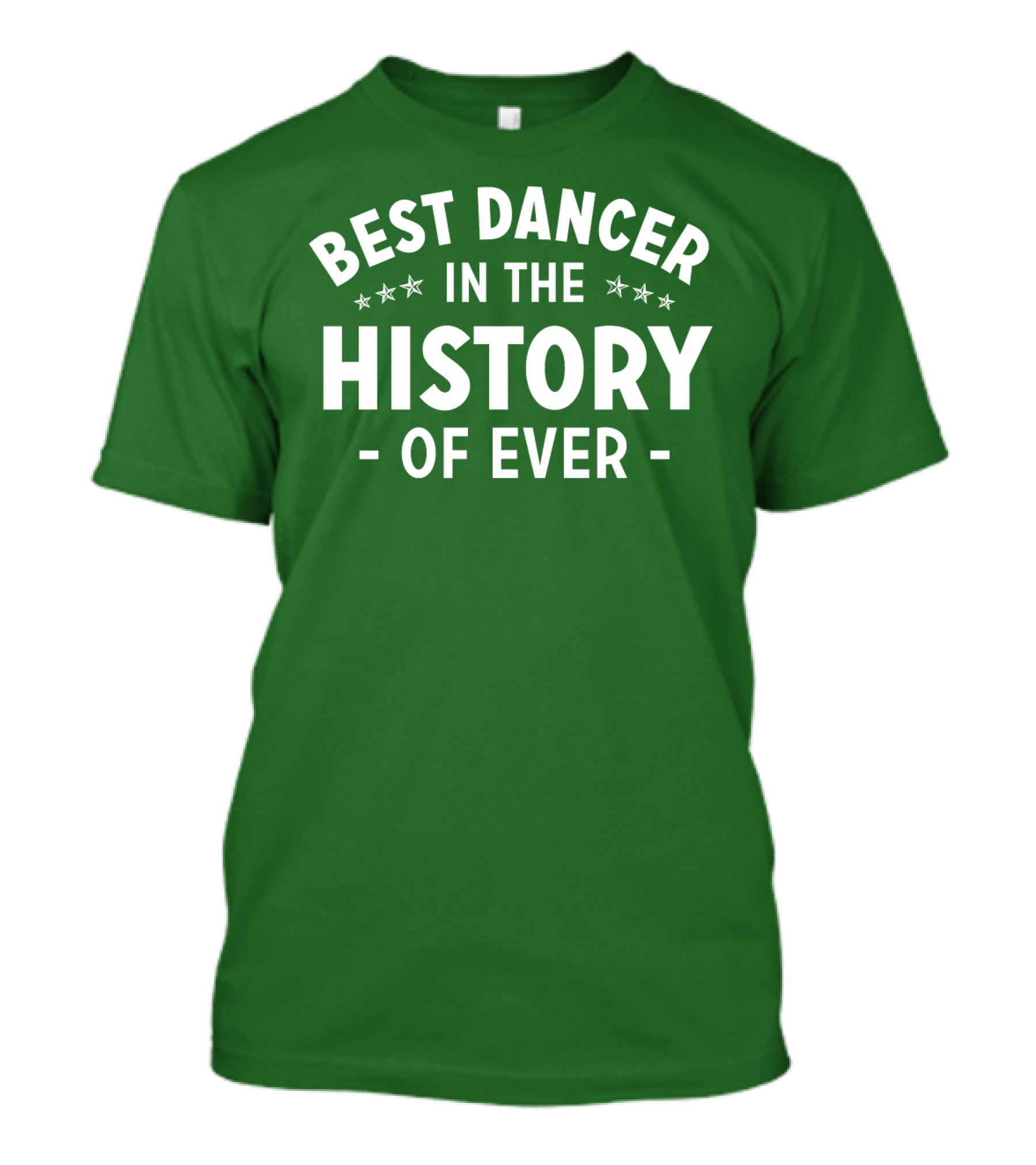 Best Dancer In The History Of Ever With Star Accents T-Shirt