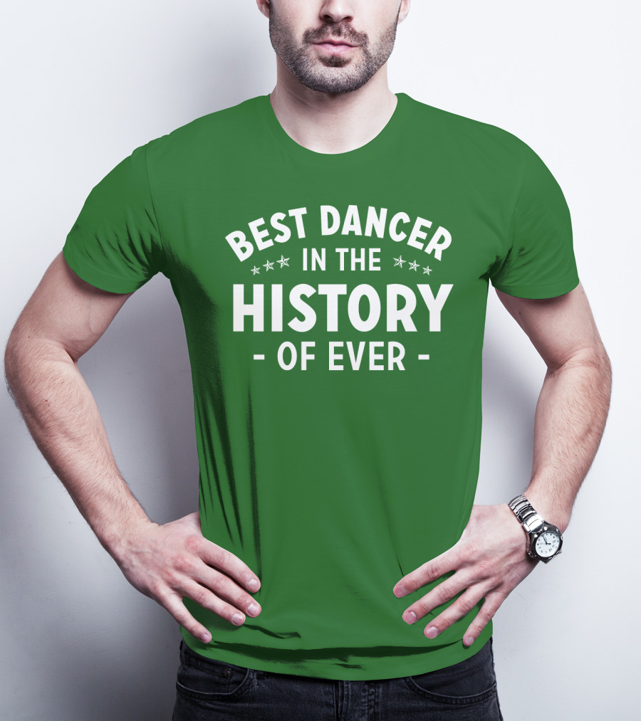 Best Dancer In The History Of Ever With Star Accents T-Shirt