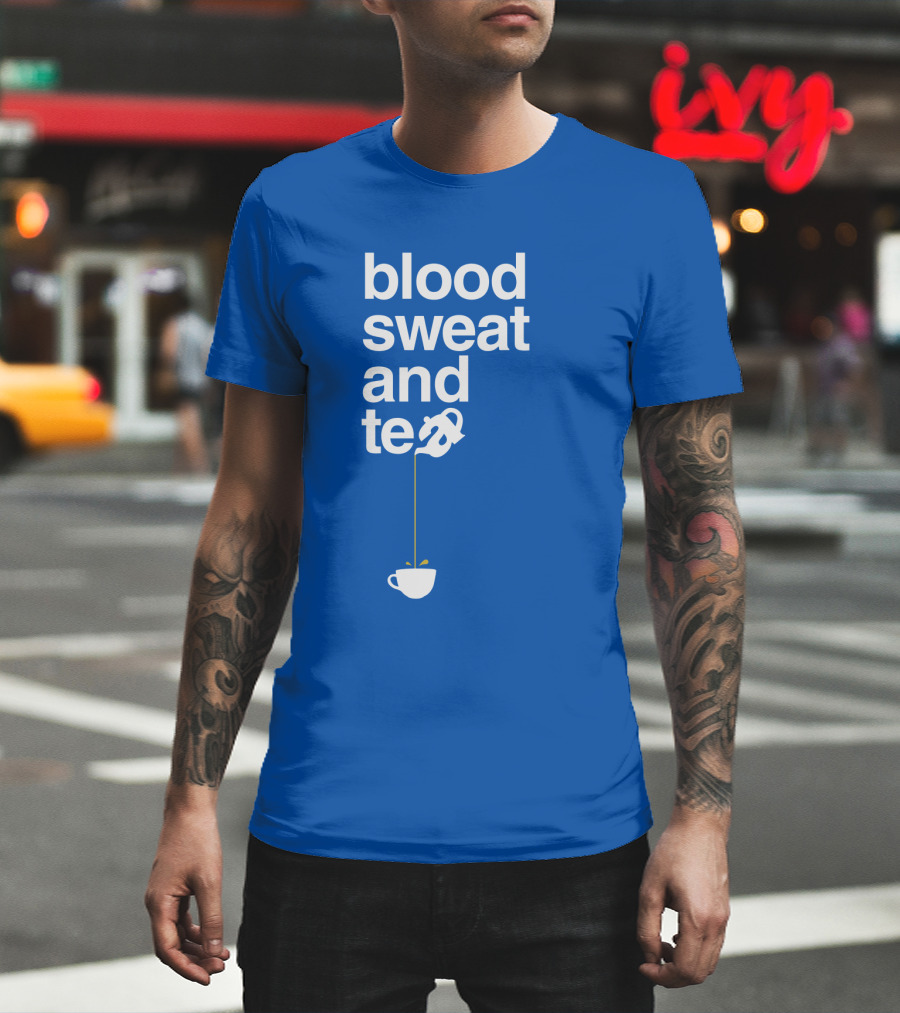 Blood Sweat And Tea Teapot To Cup Pouring T-Shirt